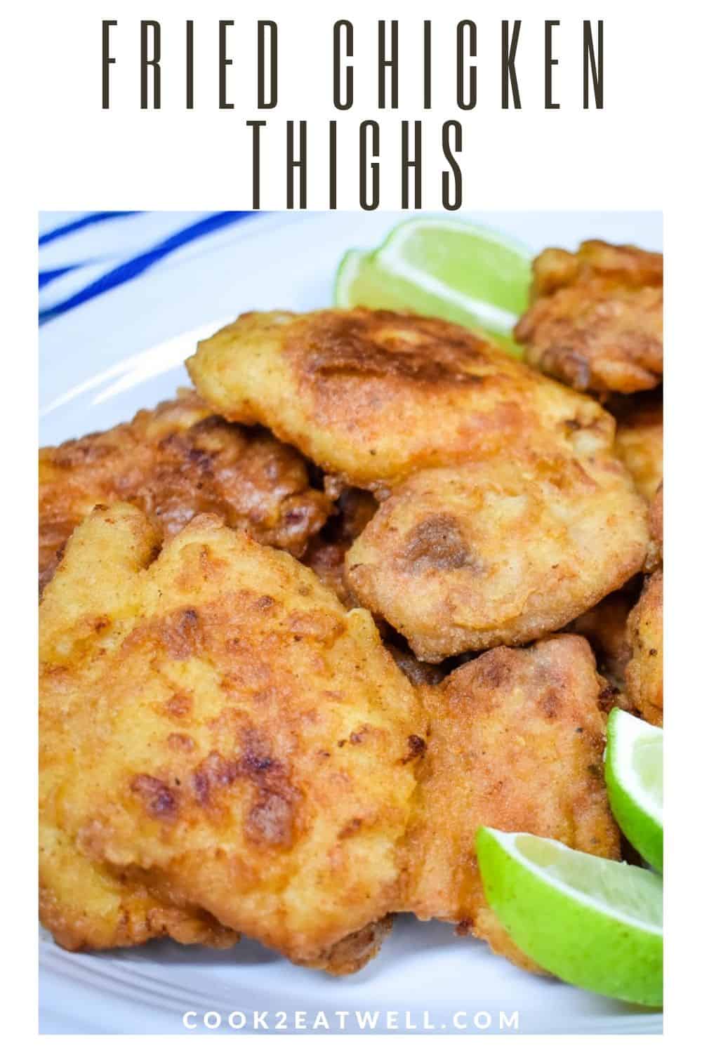 Fried Chicken Thighs - Cook2eatwell